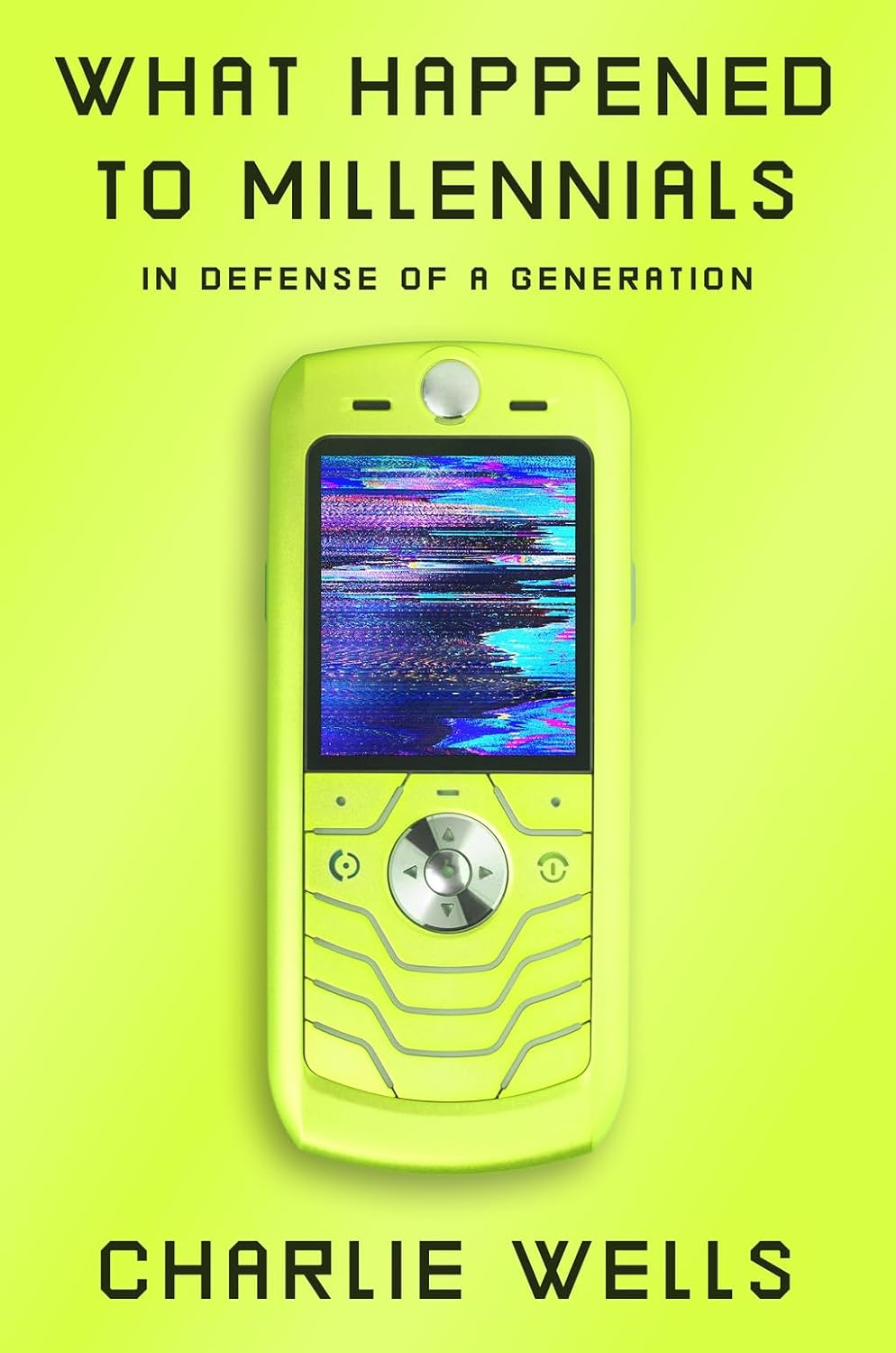 What Happened to Millennials: In Defense of a Generation: Wells ...