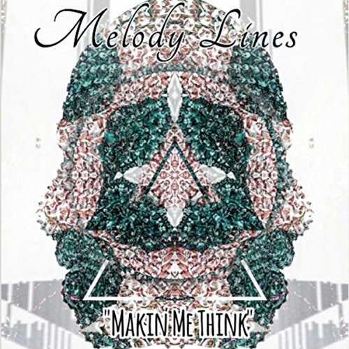 Play Makin' Me Think by Melody Lines on Amazon Music