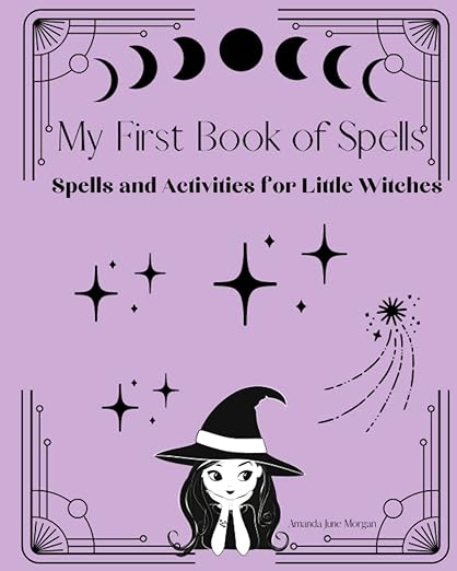 My First Book of Spells: Spells and Activities for Little Witches ...