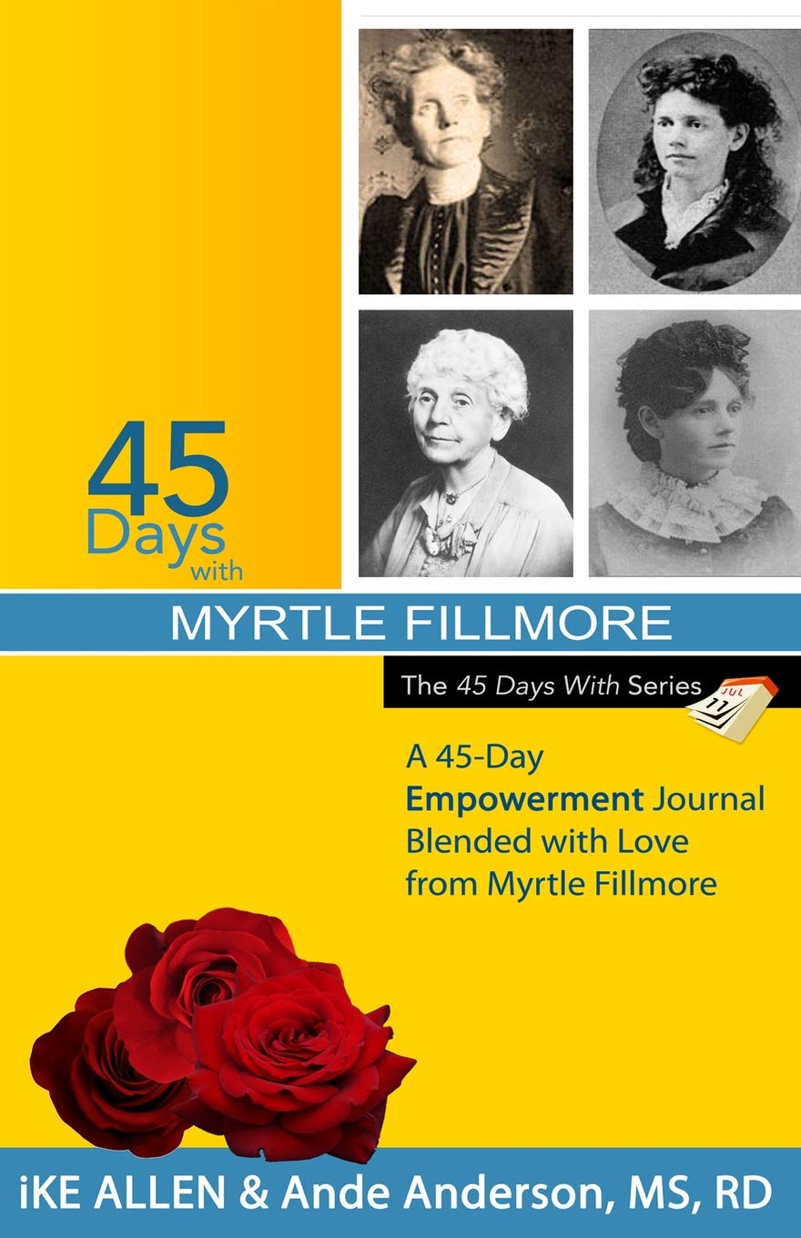 45 Days with Myrtle Fillmore: A 45-Day Empowerment Journal Blended with ...