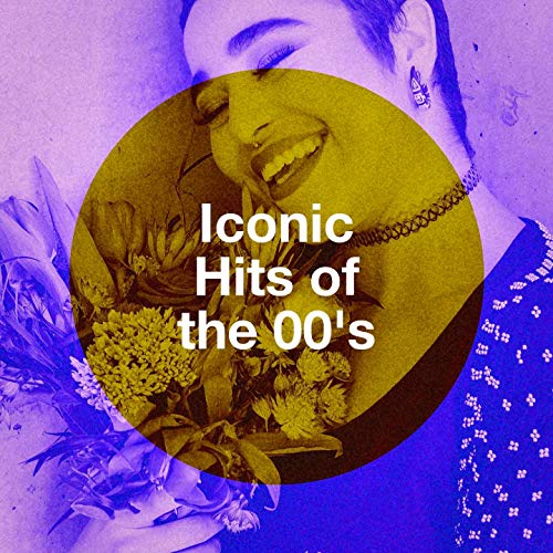 Iconic Hits of the 00's by Ultimate Pop Hits, Billboard Top 100 Hits ...