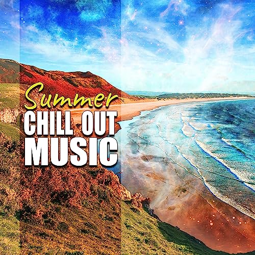 Amazon.com: Summer Chill Out Music – Calming Chill Out, Summer Vibes ...