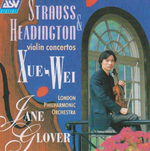 Play Strauss & Headington: Violin Concertos by Xue Wei, London ...