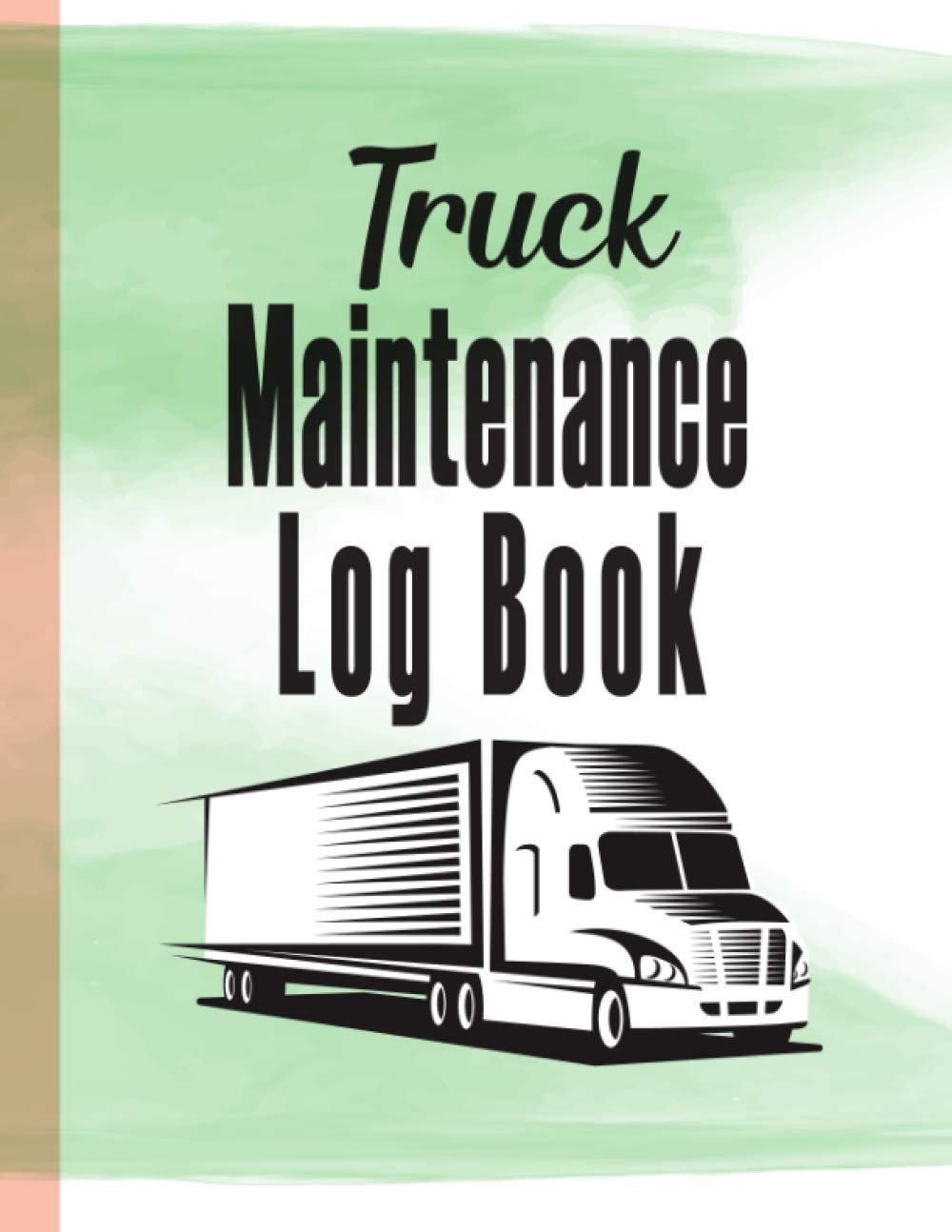 Truck Maintenance Log Book: Repair & Service Record Logbook for Truck ...