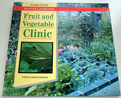 Buy Fruit and Vegetable Clinic (Ward Lock Master Gardener S.) Book ...