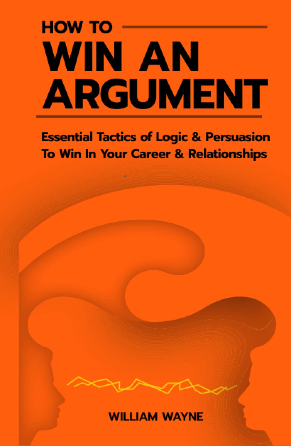 Amazon.com: How to Win An Argument: Essential Tactics of Logic and ...