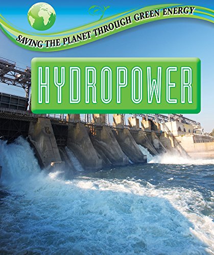 Hydropower (Saving the Planet Through Green Energy): Grady, Colin ...
