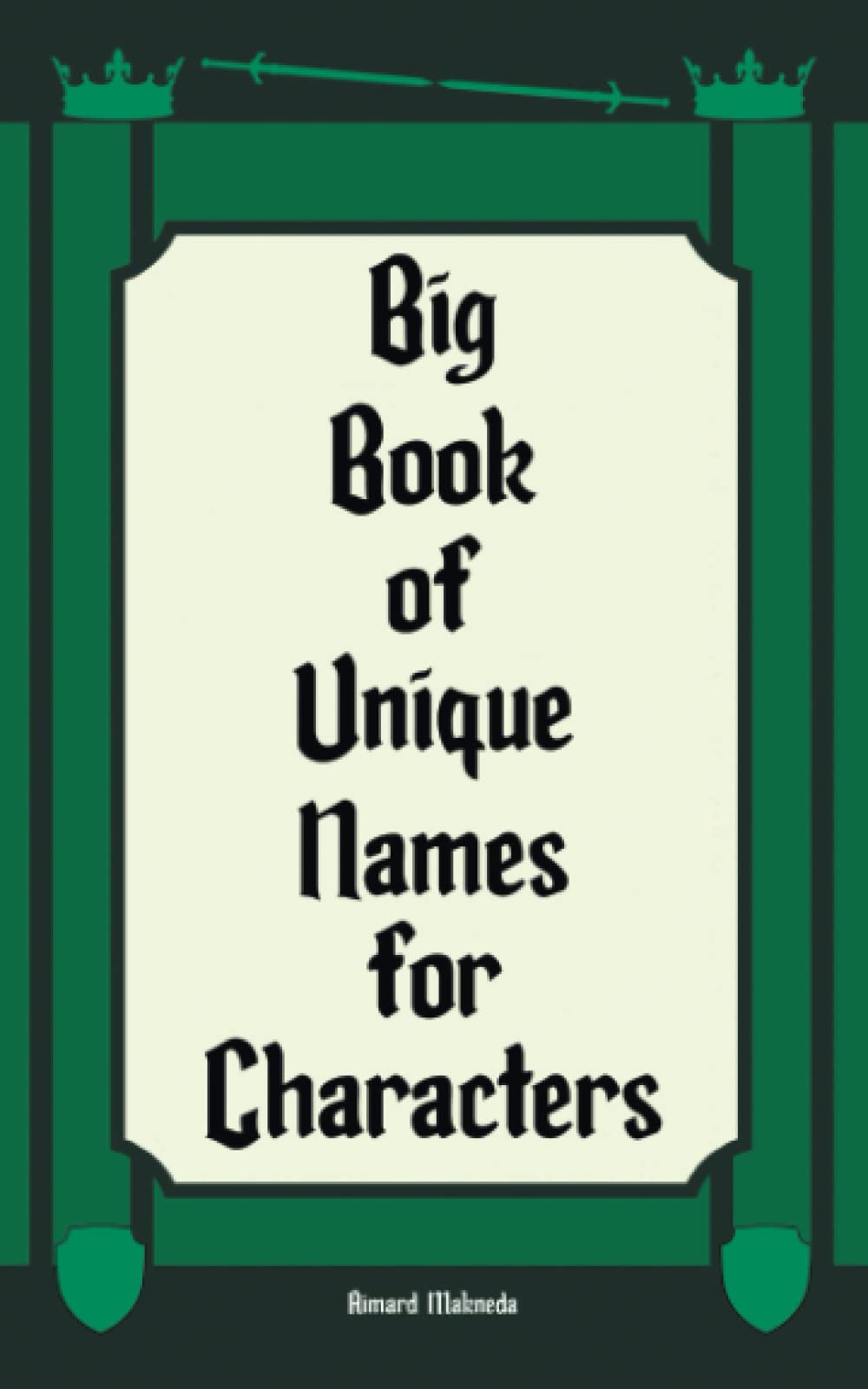 Big Book of Unique Names for Characters: A Writer's Guide to Exotic ...
