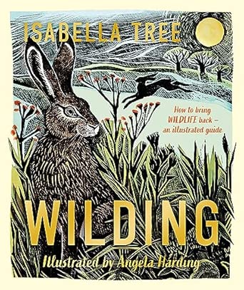 Wilding: How to Bring Wildlife Back - an Illustrated Guide : Tree ...