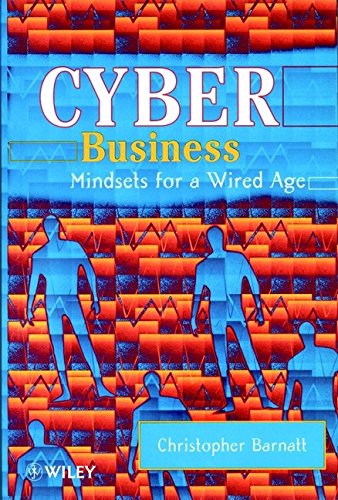 Cyber Business: Mindsets for a Wired... by Barnatt, Christopher
