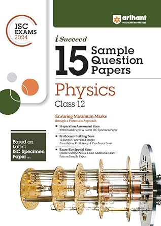 Arihant ISC Sample Question Papers Class 12 Physics Book for 2024 Board ...