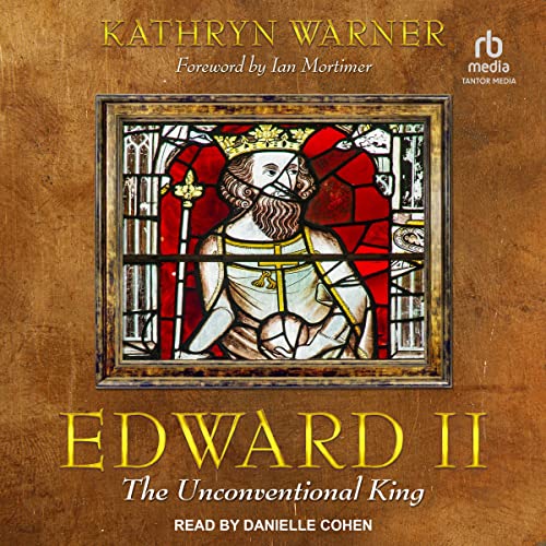 Amazon.com: Edward II: The Unconventional King (Audible Audio Edition): Kathryn Warner, Danielle ...