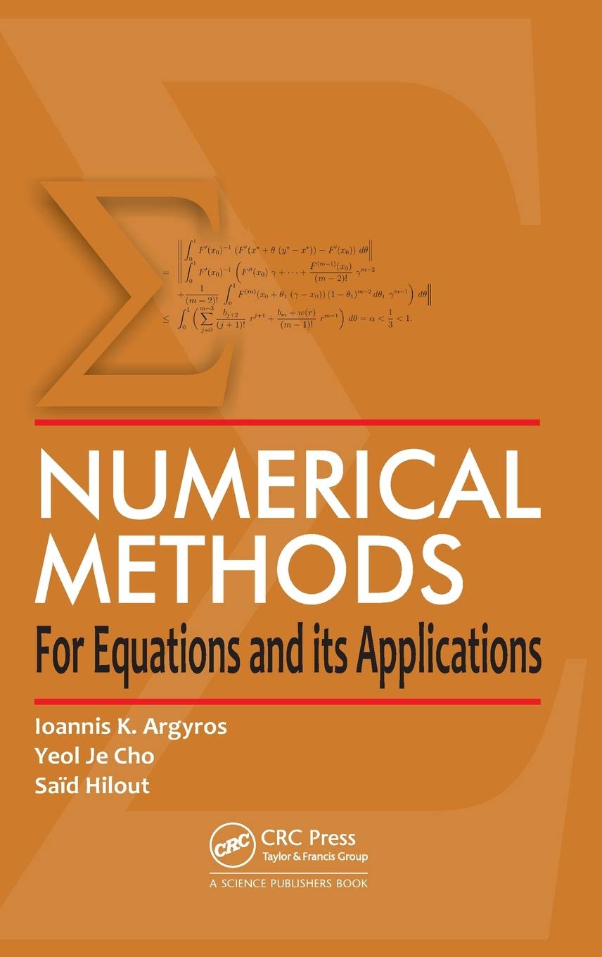 Numerical Methods for Equations and its Applications: Argyros, Ioannis ...