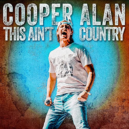 This Ain't Country [Explicit] by Cooper Alan on Amazon Music - Amazon.com