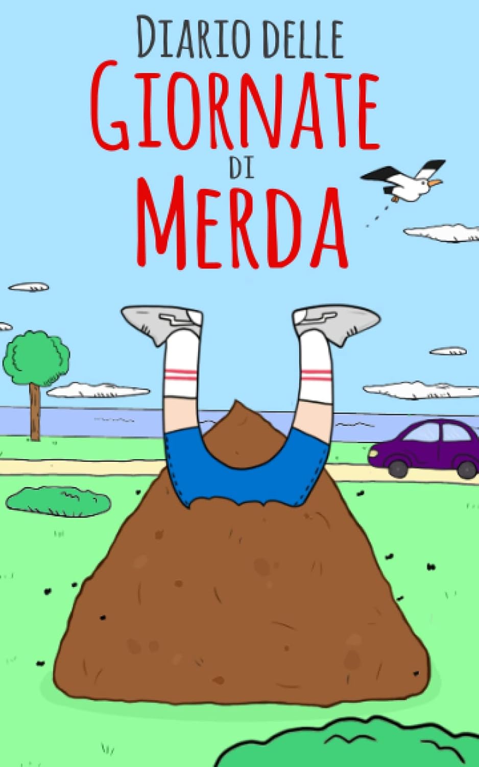 Diario delle giornate di merda: Un esilarante diario per frequenti ...