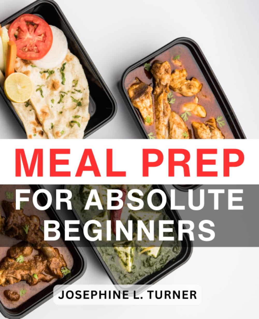 Amazon.com: Meal Prep For Absolute Beginners: Effortless Meal Prep ...