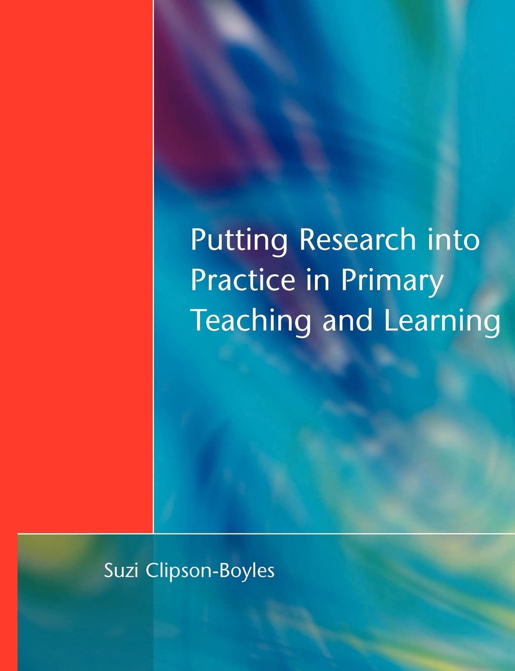 Putting Research into Practice in Primary Teaching and Learning ...
