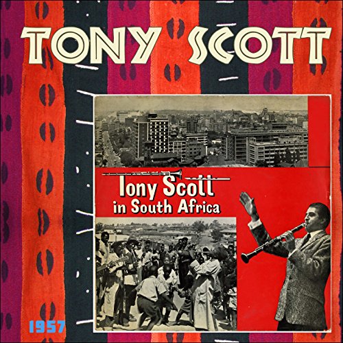 Play Tony Scott in South Africa (Original Album - 1957) by The Tony ...