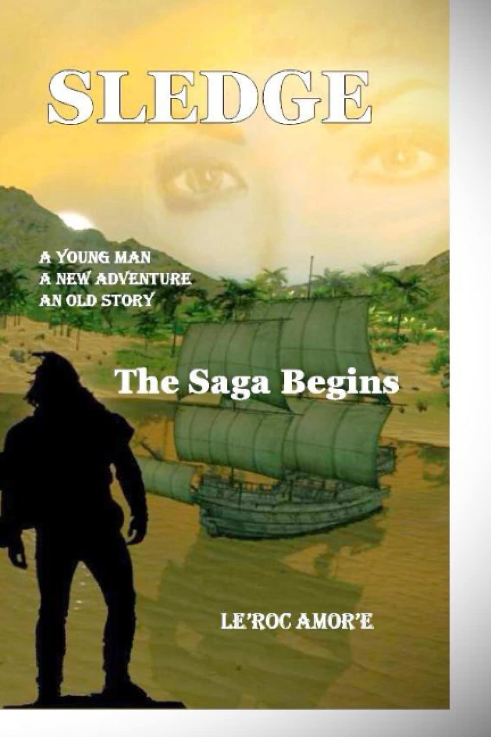 SLEDGE: The Saga Begins: Amor’e, Le’Roc: 9781694625472: Amazon.com: Books