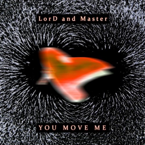 Play You move me - EP by Lord and Master on Amazon Music