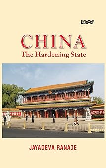 China: The Hardening State: Ranade, Jayadeva: 9788198665843: Amazon.com ...