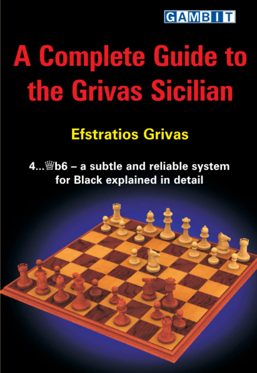 A Complete Guide to the Grivas Sicilian (Chess Opening Guides): Grivas ...