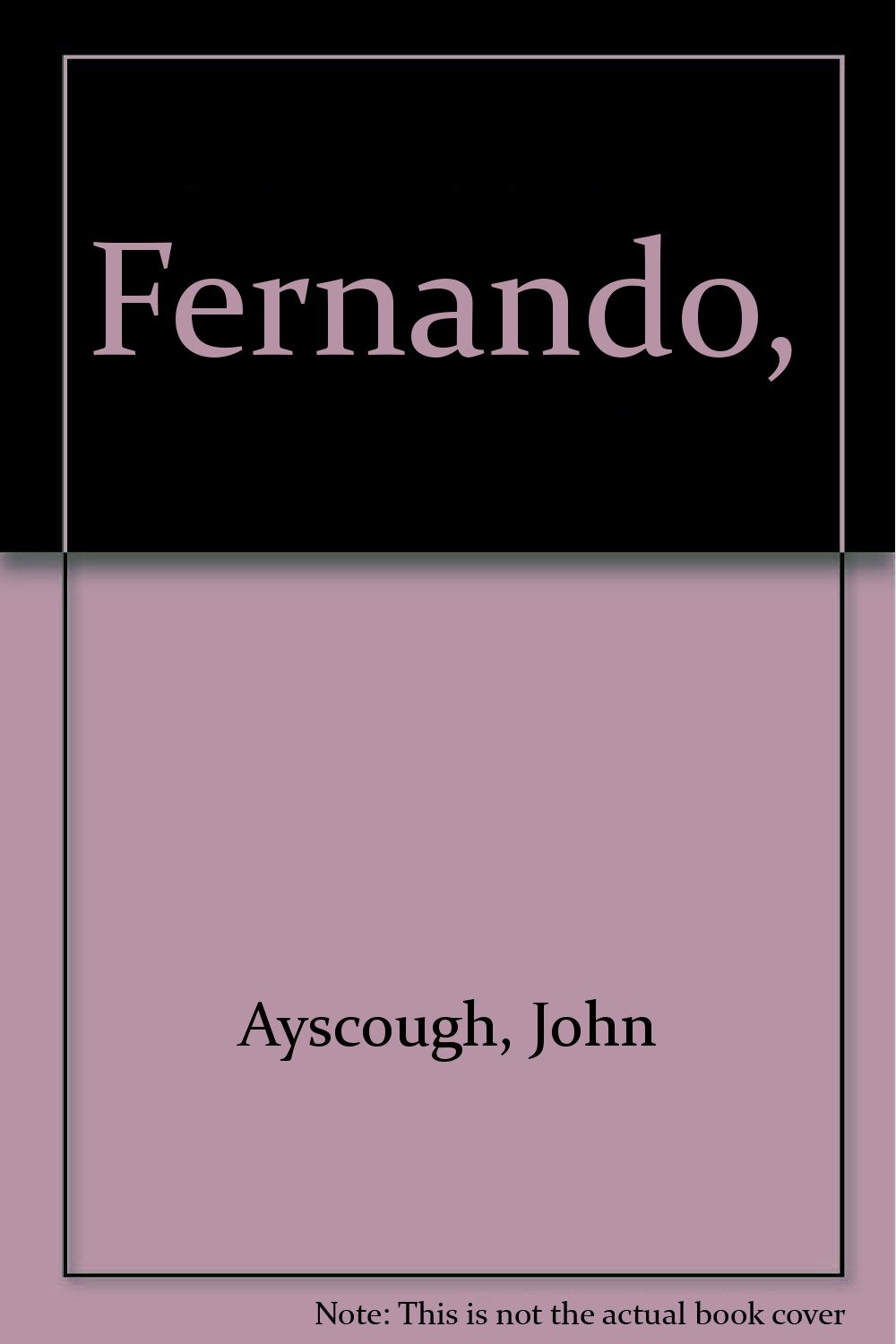 Fernando,: AYSCOUGH, JOHN: Amazon.com: Books