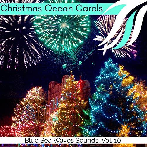Christmas Ocean Carols - Blue Sea Waves Sounds, Vol. 10 di VARIOUS ...