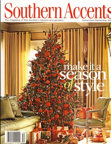 Southern Accents, December 2007 Issue: Editors of SOUTHERN ACCENTS ...