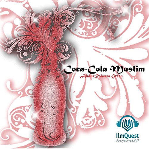 Play Coca-Cola Muslim, Vol. 1 (Live) by AbdurRaheem Green on Amazon Music