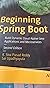 Beginning Spring Boot 3: Build Dynamic Cloud-Native Java Applications and Microservices: Reddy ...