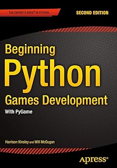 Beginning Python Games Development, Second Edition: With PyGame: McGugan, Will, Kinsley ...