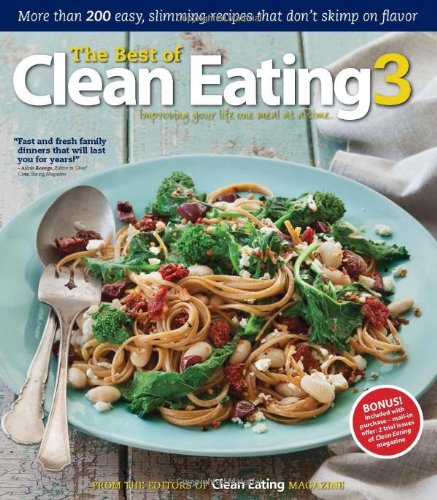 The Best of Clean Eating 3: More than 200 Easy, Slimming Recipes that ...