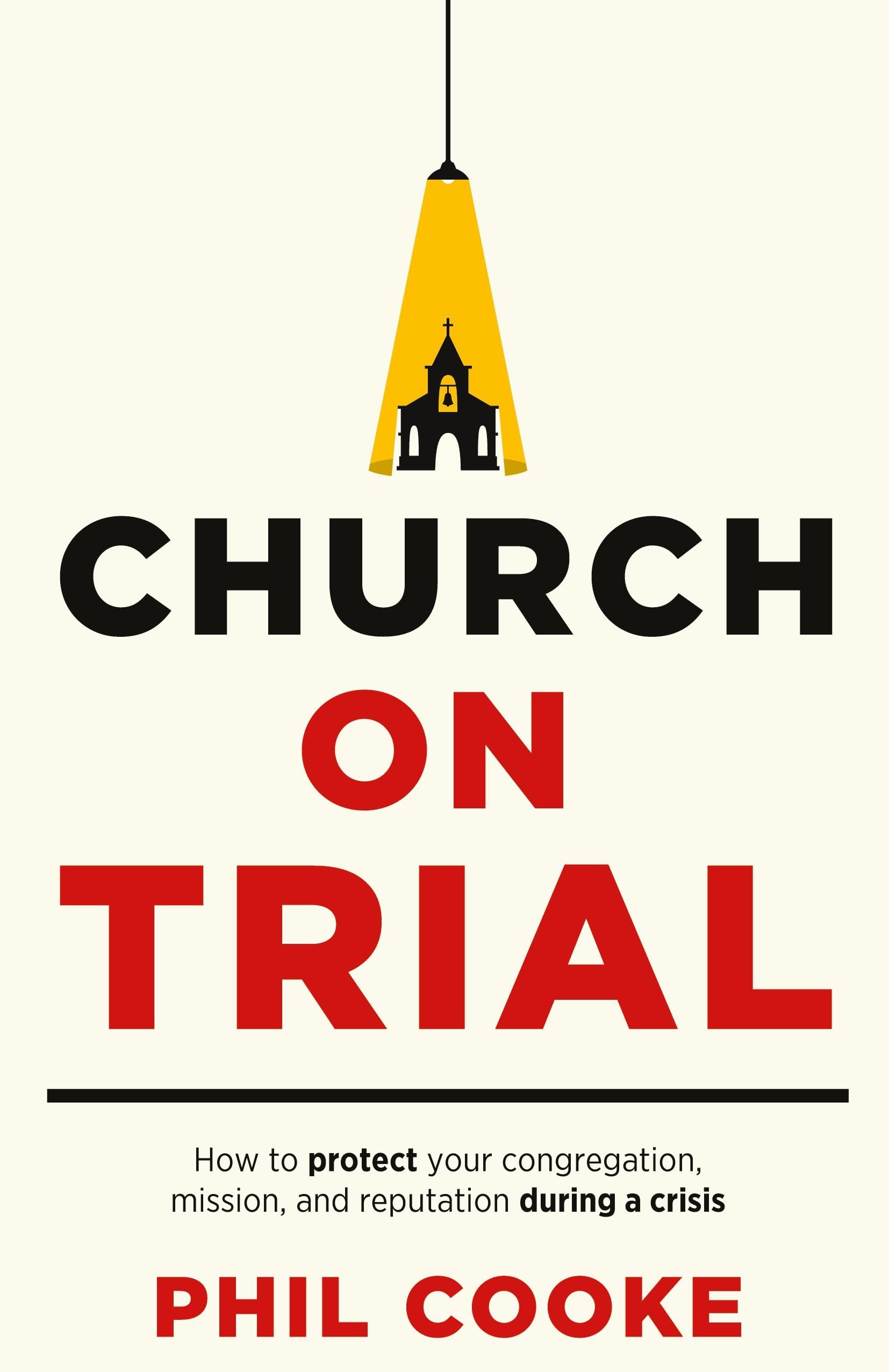 Church on Trial: How to protect your congregation, mission, and ...