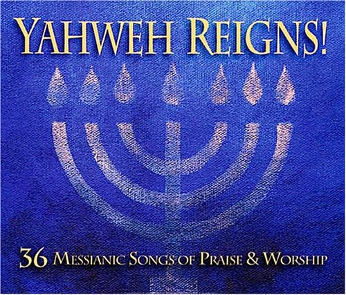 Amazon Yahweh Reigns 36 Messianic Songs Of Praise Worship