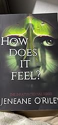 How Does It Feel? (Infatuated Fae, 1): O'Riley, Jeneane: 9781464225475: Amazon.com: Books