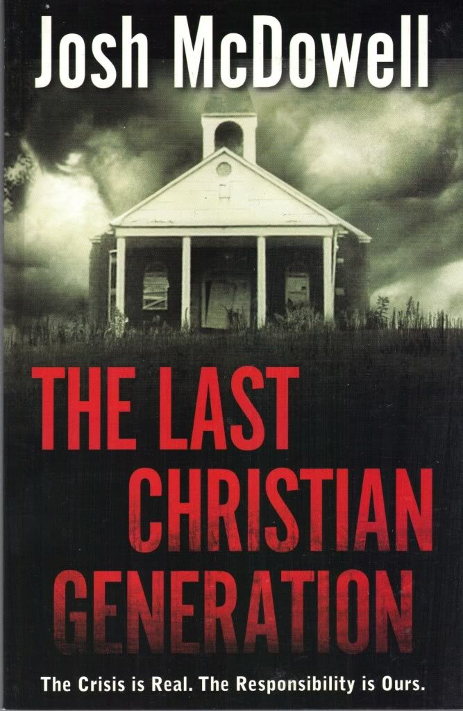 The Last Christian Generation: McDowell, Josh, Bellis, David H ...