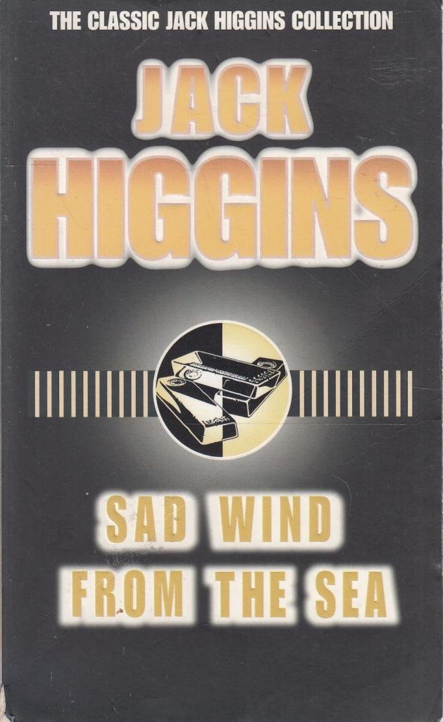 Sad Wind from the Sea: Harry Patterson, Jack Higgins: 9780140269178 ...