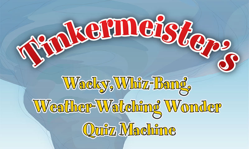 KGAP - Professor Tinkermeister's Wacky, Whiz-Bang, Weather-Watching ...