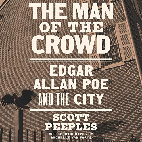 Amazon.com: The Man of the Crowd: Edgar Allan Poe and the City (Audible ...