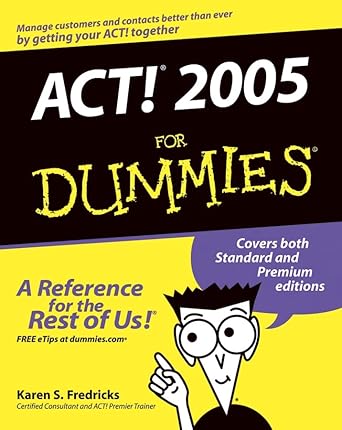 Amazon.com: ACT! 2005 For Dummies: 9780764575327: Fredricks, Karen S ...