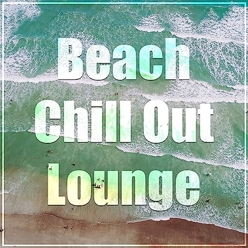 Play Beach Chill Out Lounge – Summer Chill Out 2017, Sexy Chill Lounge ...