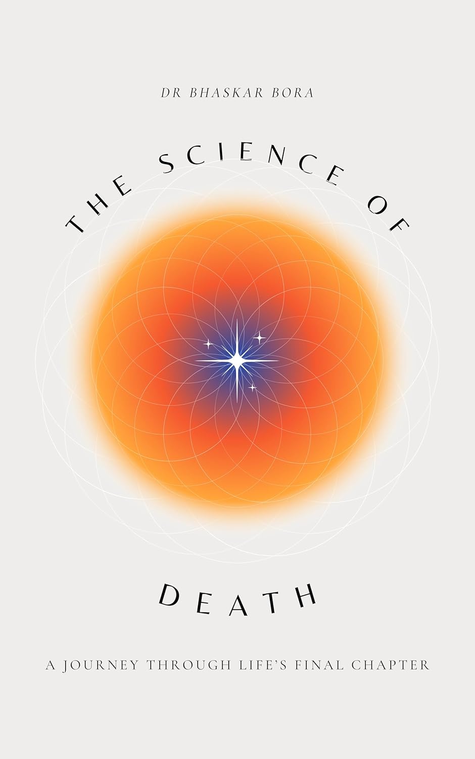 The Science of Death: A Journey Through Life’s Final Chapter ...