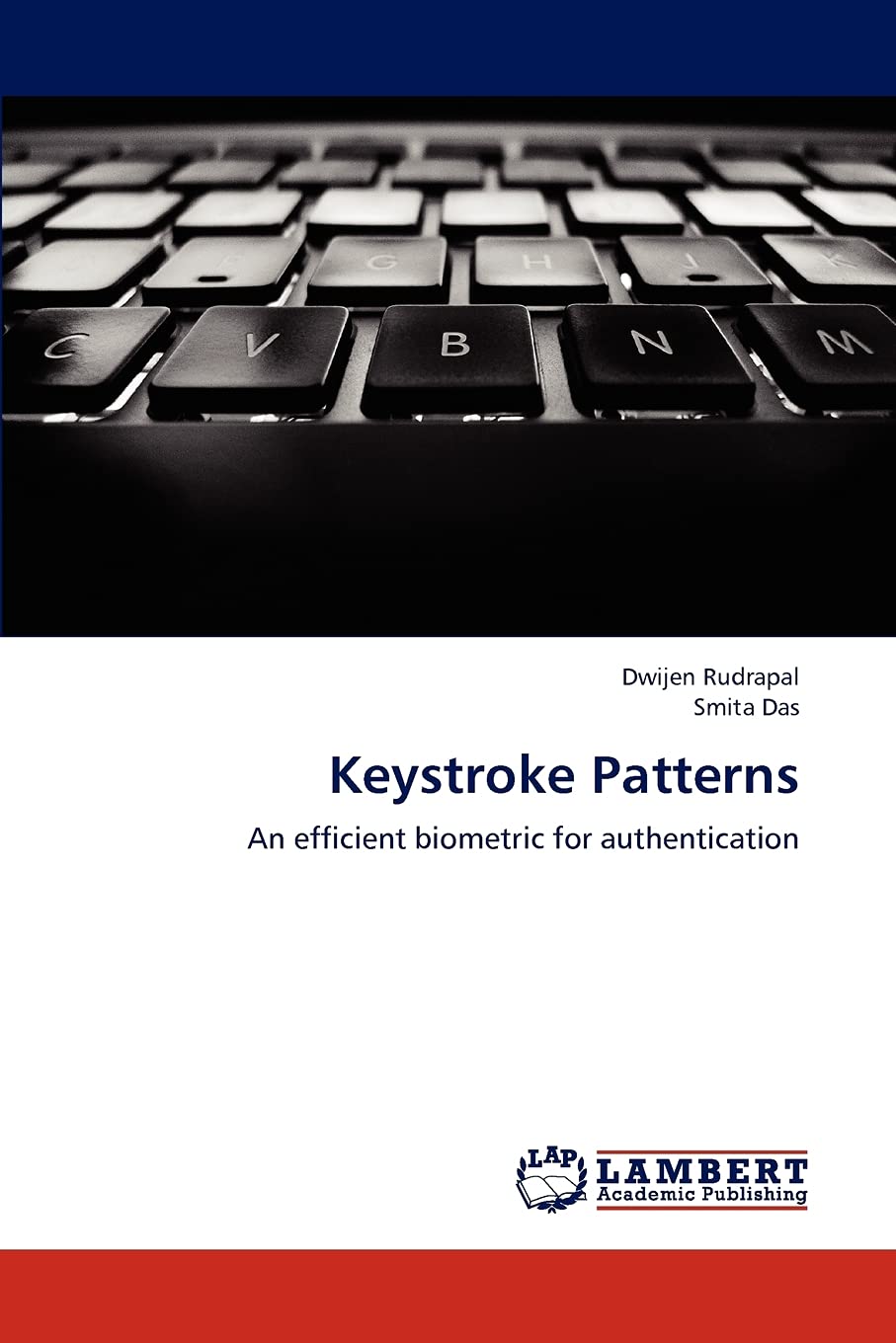 Keystroke Patterns: An efficient biometric for authentication: Rudrapal, Dwijen, Das, Smita ...