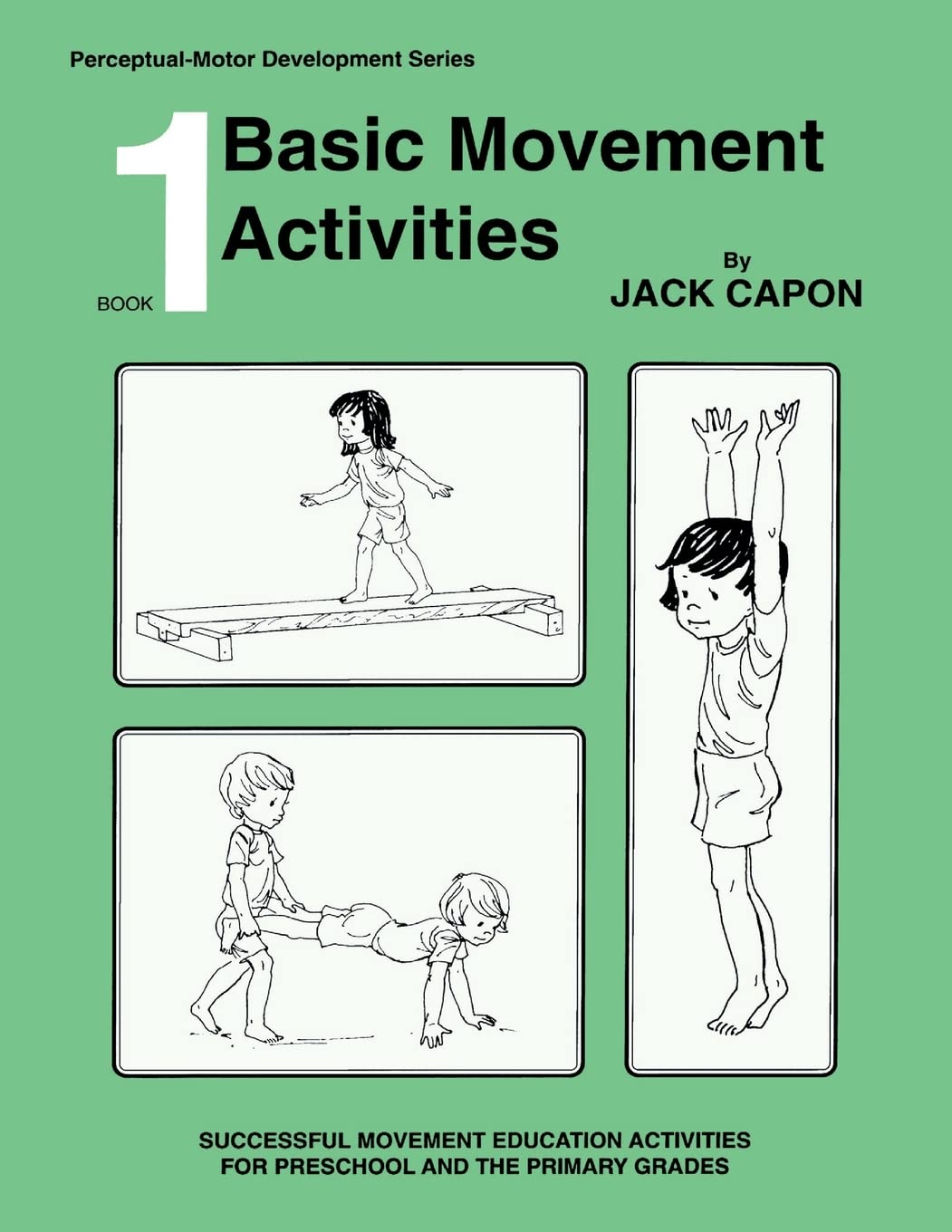 Basic Movement Activities: Book 1 (Perceptual-Motor Development Series ...