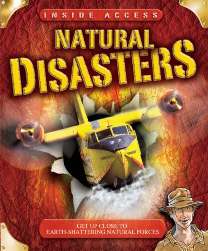 Natural Disasters: Get Up Close to Earth-shattering Natural Forces ...