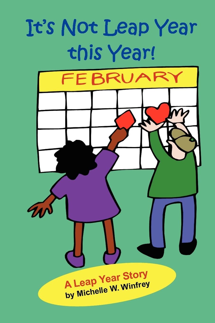 It's Not Leap Year This Year: Winfrey, Michelle Whitaker: 9780972717922 ...