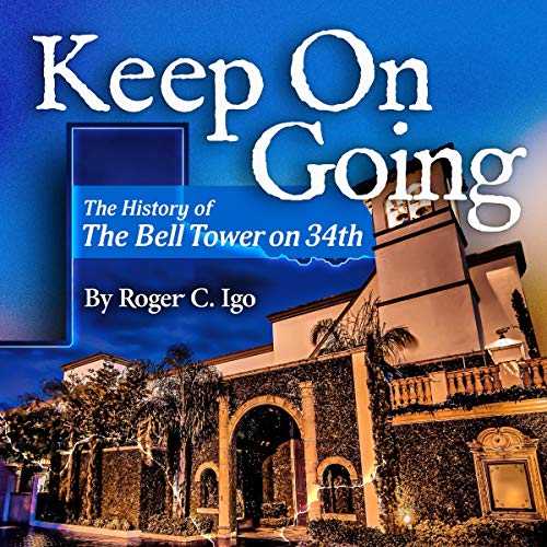 Amazon.com: Keep on Going: The History of the Bell Tower on 34th ...
