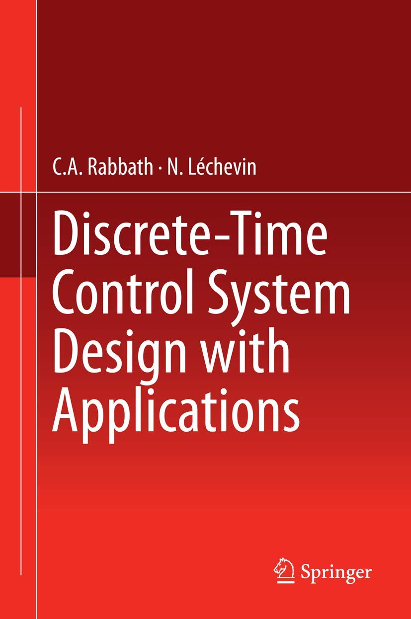 Discrete-Time Control System Design with Applications: Rabbath, C.A ...