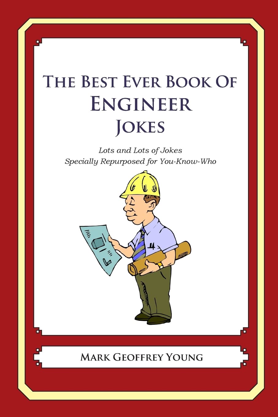 The Best Ever Book of Engineer Jokes: Lots and Lots of Jokes Specially ...